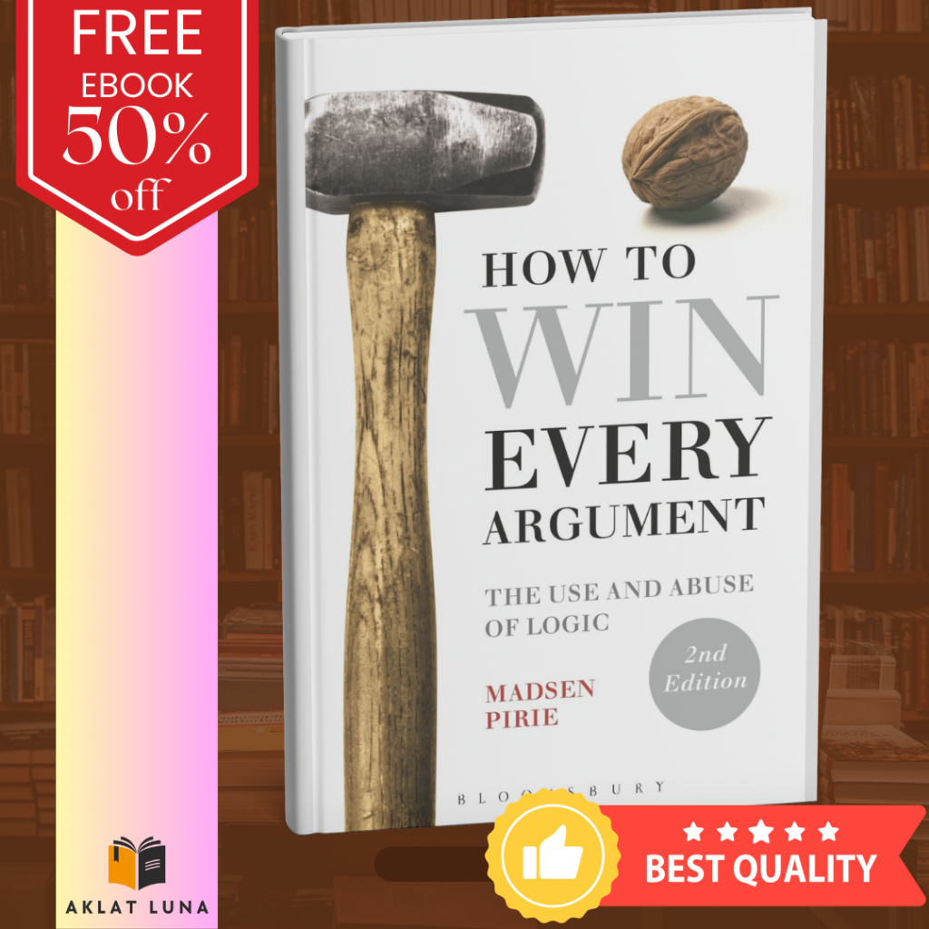 How to Win Every Argument: The Use and Abuse of Logic | Shopee Philippines