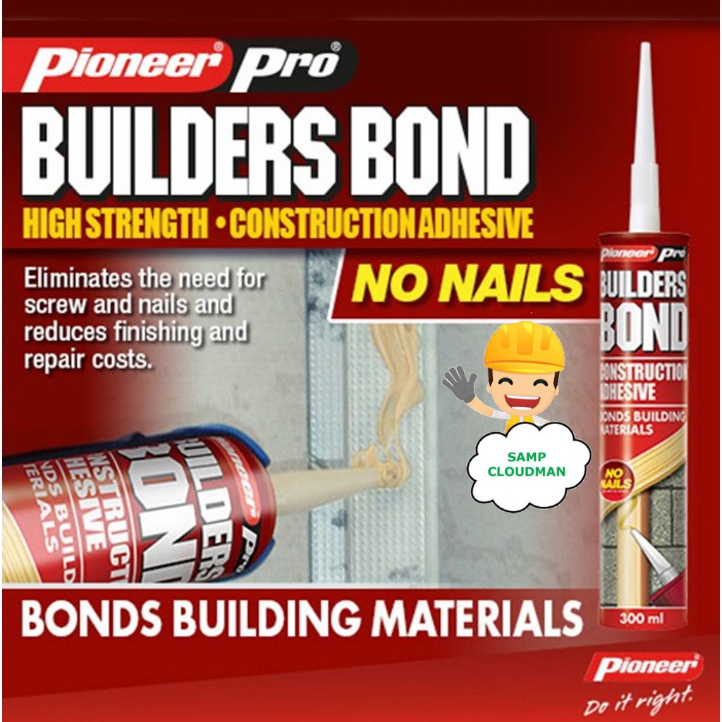 Pioneer Pro Builders Bond No Nails Construction Adhesive 300ml Tube ...