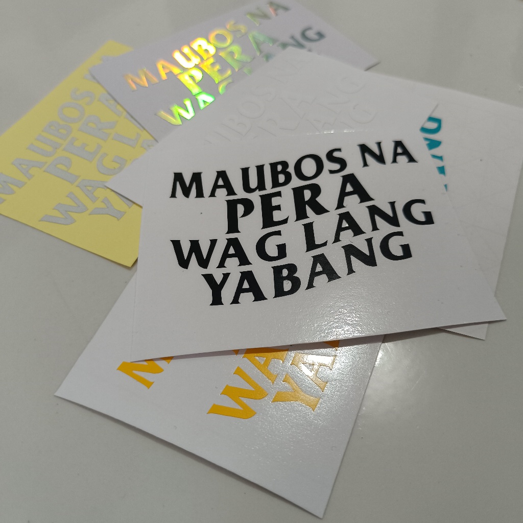 MAUBOS NA ANG PERA WAG LANG YABANG STICKER DECAL 6 COLOR OPTION ...