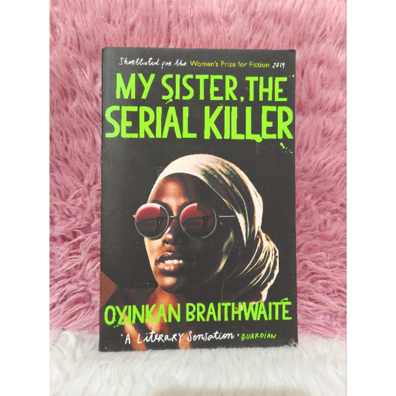 My Sister, The Serial Killer by Oyinkan Braithwaite (Trade paperback ...