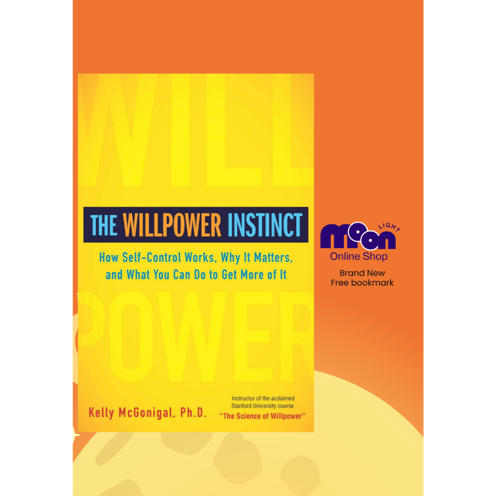 The Willpower Instinct: How Self-Control Works, Why It Matters, and ...