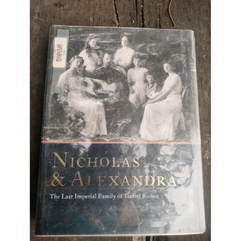 Nicholas & Alexandra The Last Imperial Family of Tsarist Russia ...