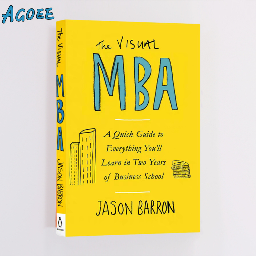 The Visual MBA:A Quick Guide to Everything You’ll Learn in Two Years of ...