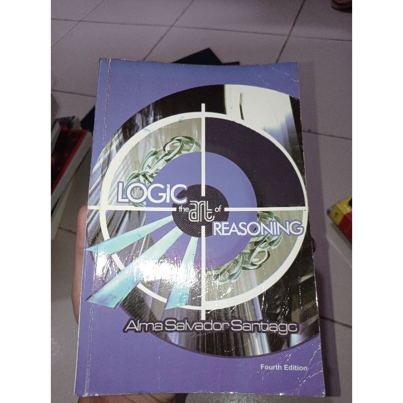 Logic: The art of Reasoning Fourth edition by Alma Salvador Santiago | Shopee Philippines