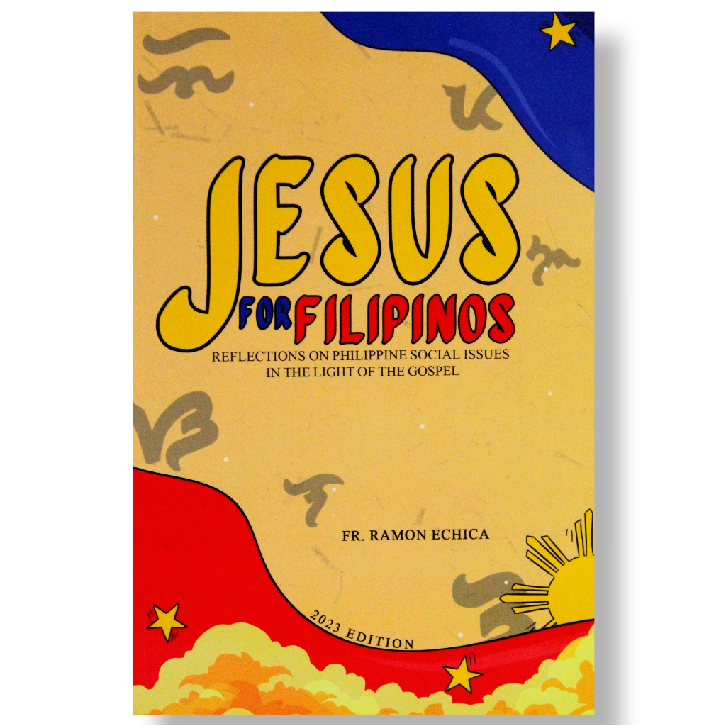 Jesus for Filipinos: Reflections on Philippine Social Issues in the ...