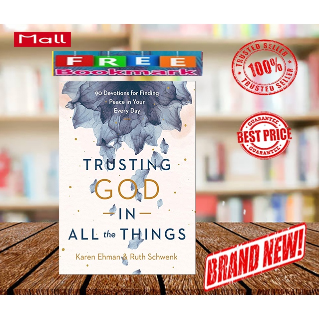 Trusting God in All the Things: 90 Devotions for Finding Peace in Your ...