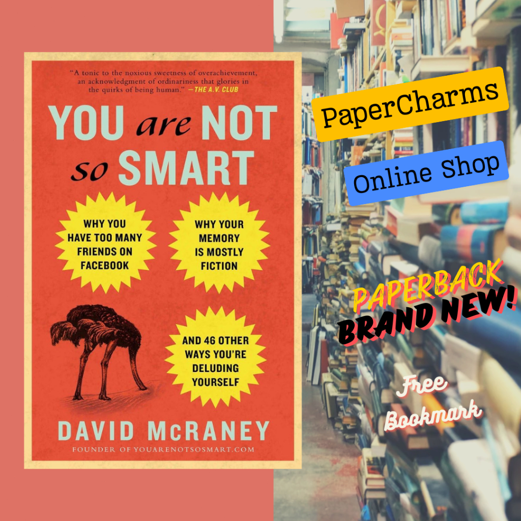 You Are Not So Smart: Why You Have Too Many Friends on Facebook, Why ...