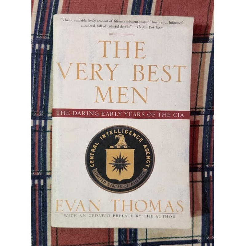The Very Best Men: The Daring Early Years Of The CIA - Evan Thomas ...