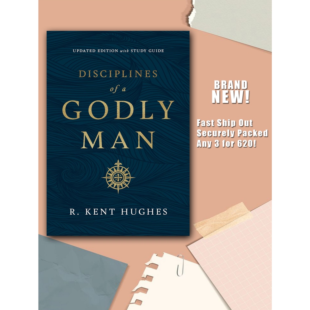 Disciplines of a Godly Man by R. Kent Hughes (Paperback) | Shopee ...