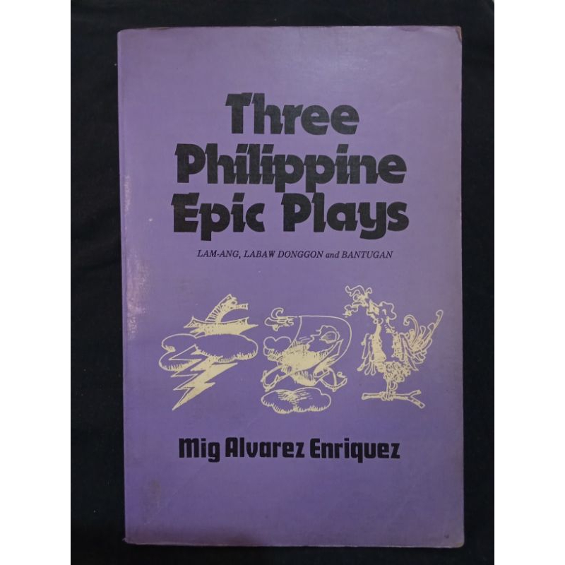 Three Philippine Epic Plays: Lam-Ang, Labaw Donggon and Bantugan By Mig ...