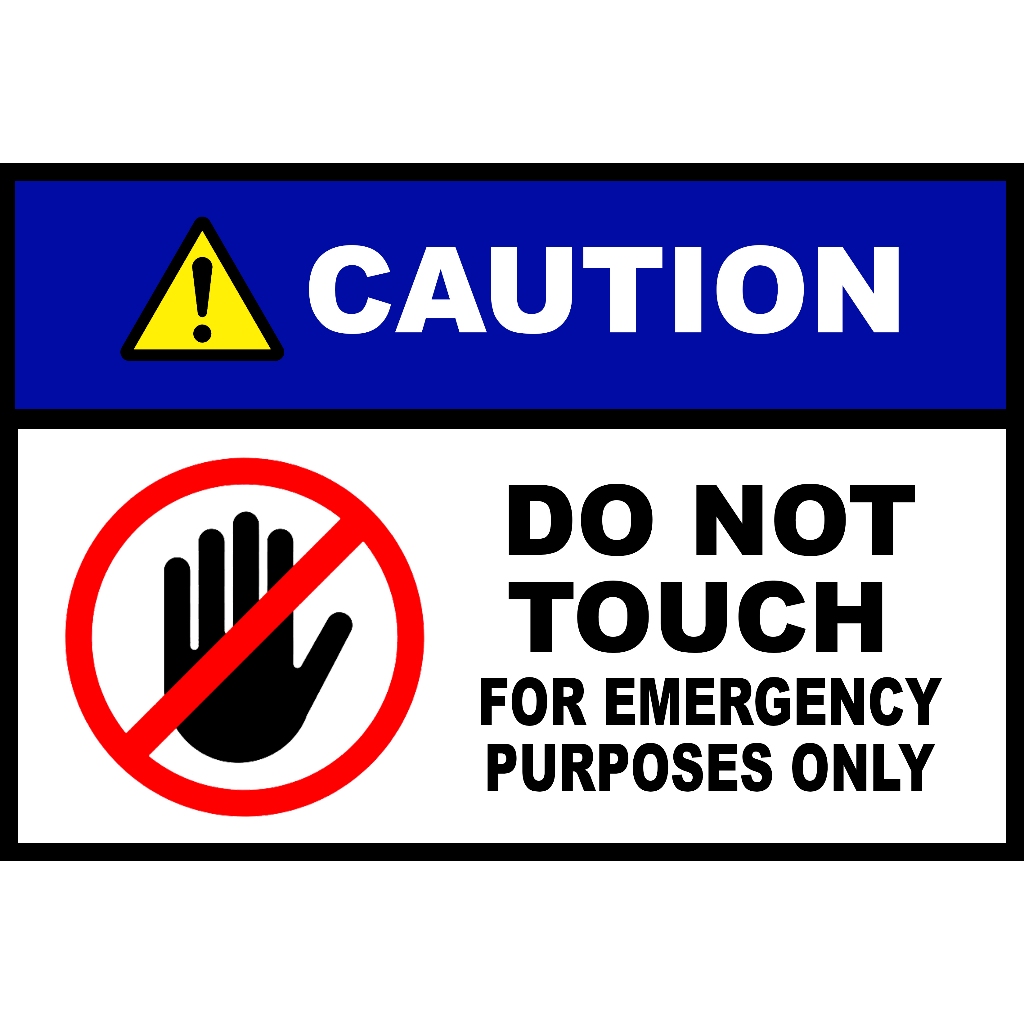 CAUTION DO NOT TOUCH FOR EMERGENCY USE ONLY SIGNAGE PVC TYPE WATERPROOF ...