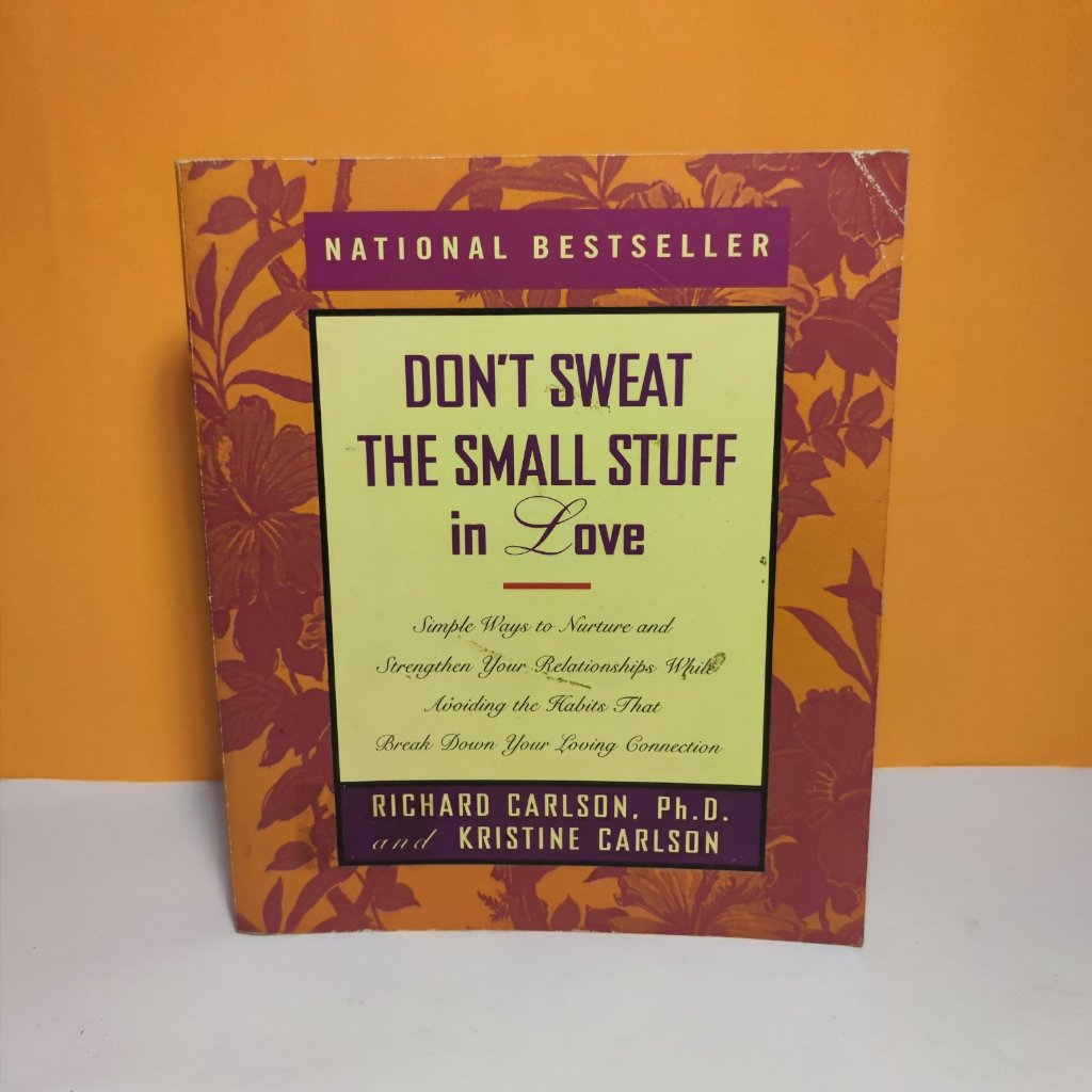 Don't Sweat the Small Stuff in Love by Richard Carlson, Ph. D. and ...