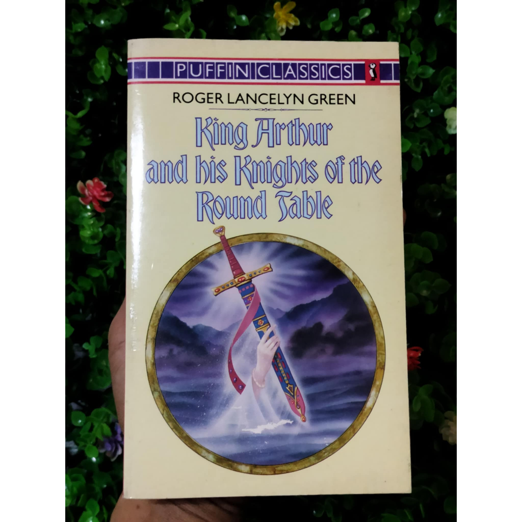 KING ARTHUR AND HIS KNIGHTS OF THE ROUND TABLE by ROGER LANCELYN GREEN ...