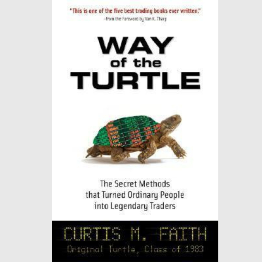 Way of the Turtle: The Secret Methods That Turned Ordinary People Into ...