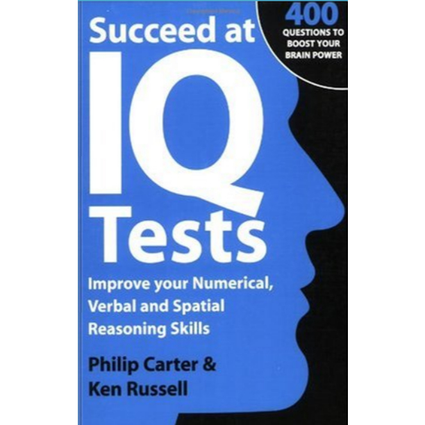 Succeed at IQ Tests: Improve Your Numerical, Verbal and Spatial ...