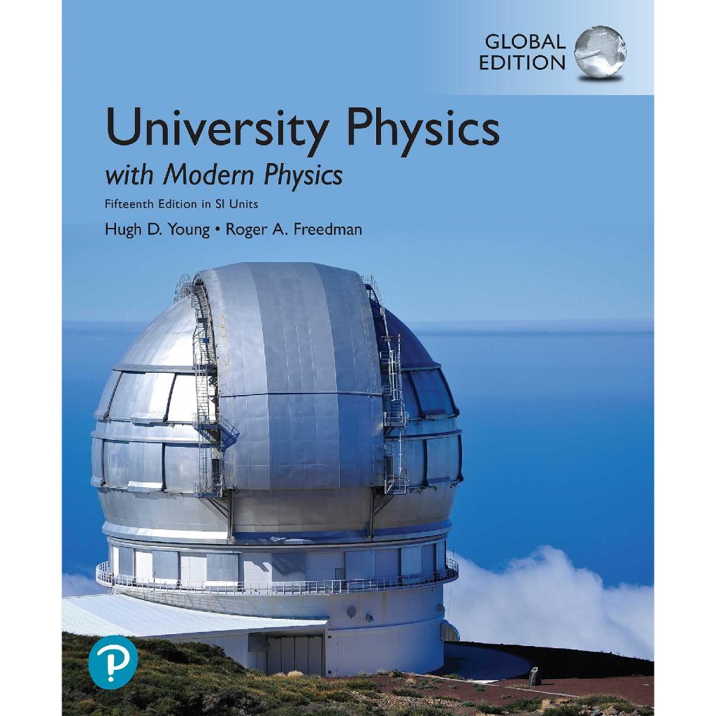 University Physics w/ Modern Physics in SI Units 15th GLOBAL EDITION (2 ...