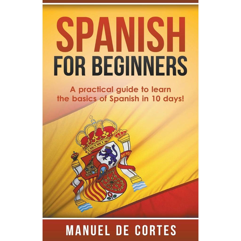 Spanish For Beginners: A Practical Guide to Learn the Basics of Spanish ...
