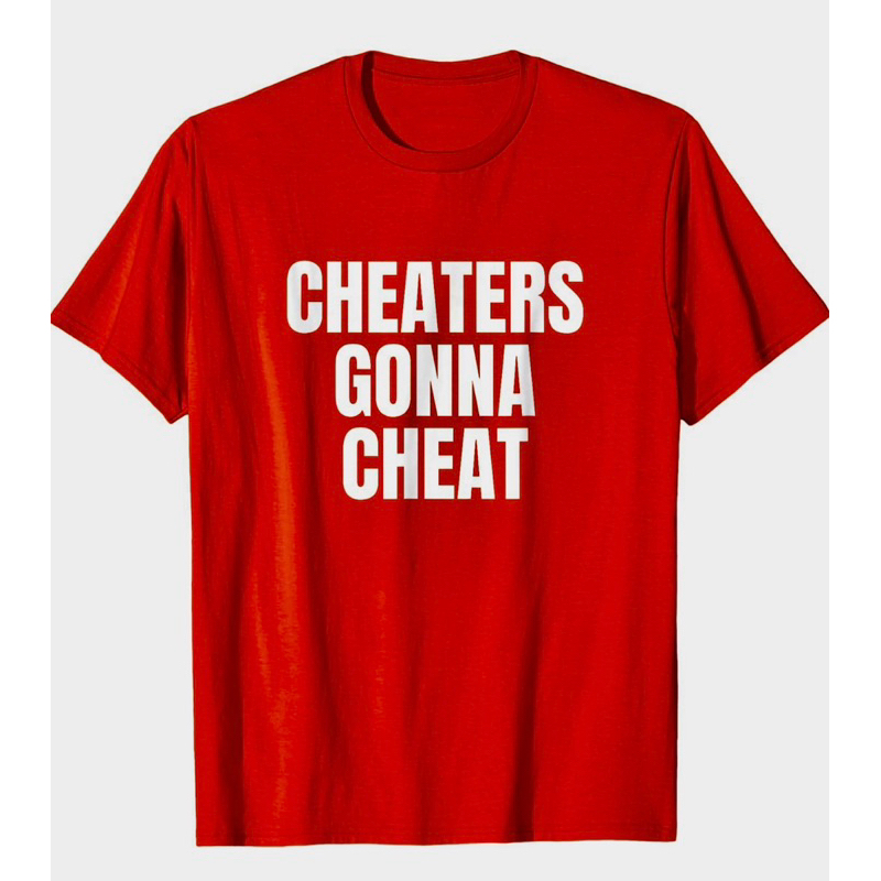 Cheaters Gonna Cheat Unisex Statement Shirt | Shopee Philippines