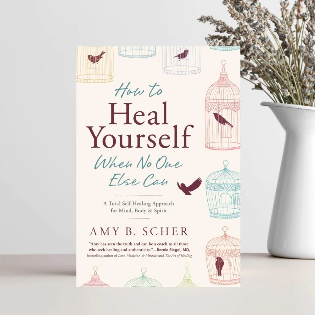 How to Heal Yourself When No One Else Can by Amy B. Scher (Paperback ...