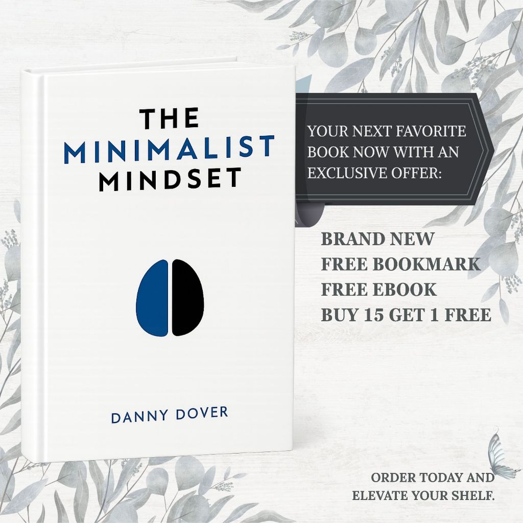 The Minimalist Mindset: The Practical Path to Making Your Passions a ...
