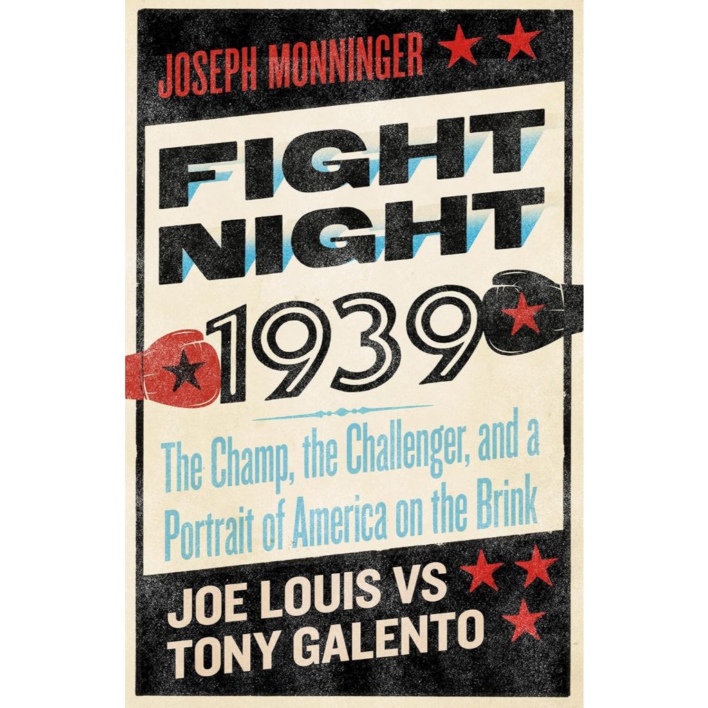 Fight Night 1939: The Champ, the Challenger, and a Portrait of America ...
