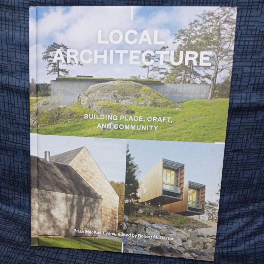 Local Architecture: Building Place, Craft, and CommunityBook by Brian ...