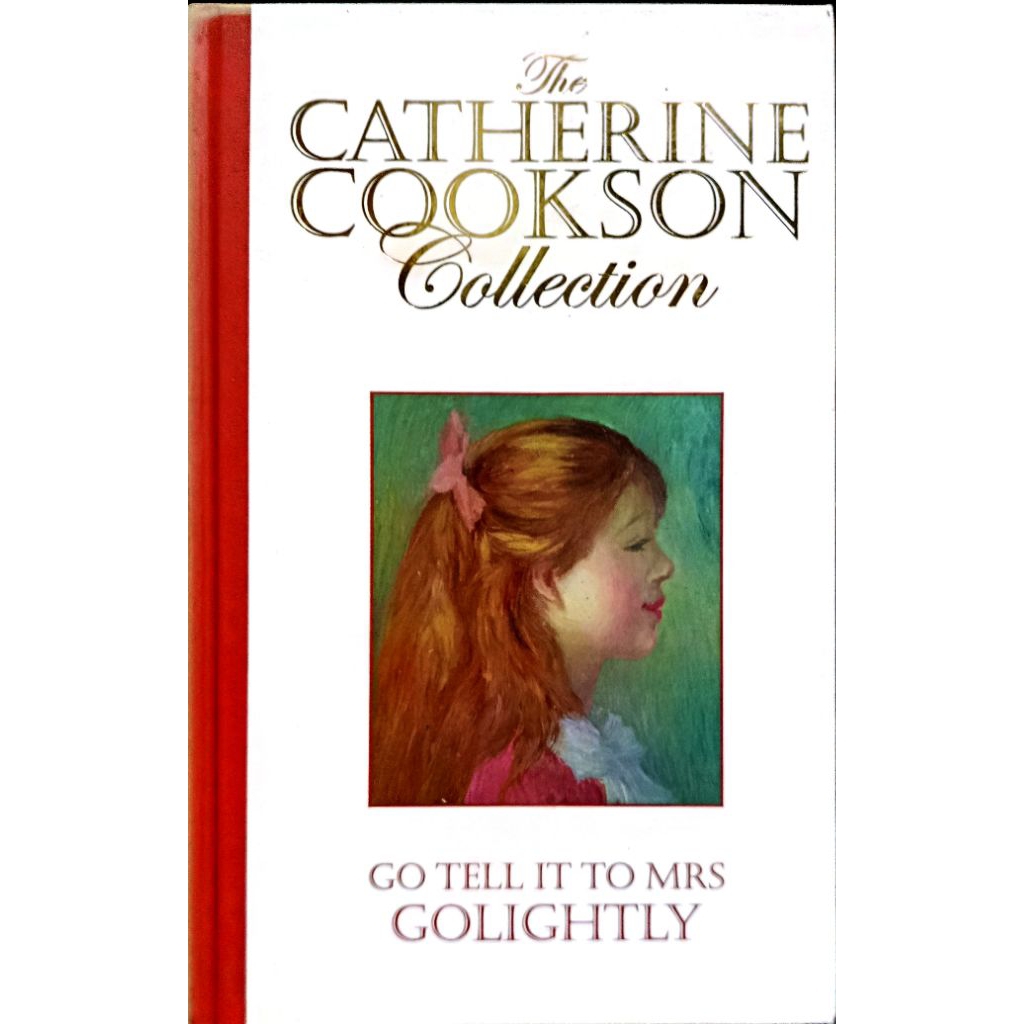 HB GO TELL IT TO MRS GOLIGHTLY THE CATHERINE COOKSON COLLECTION BOOK ...