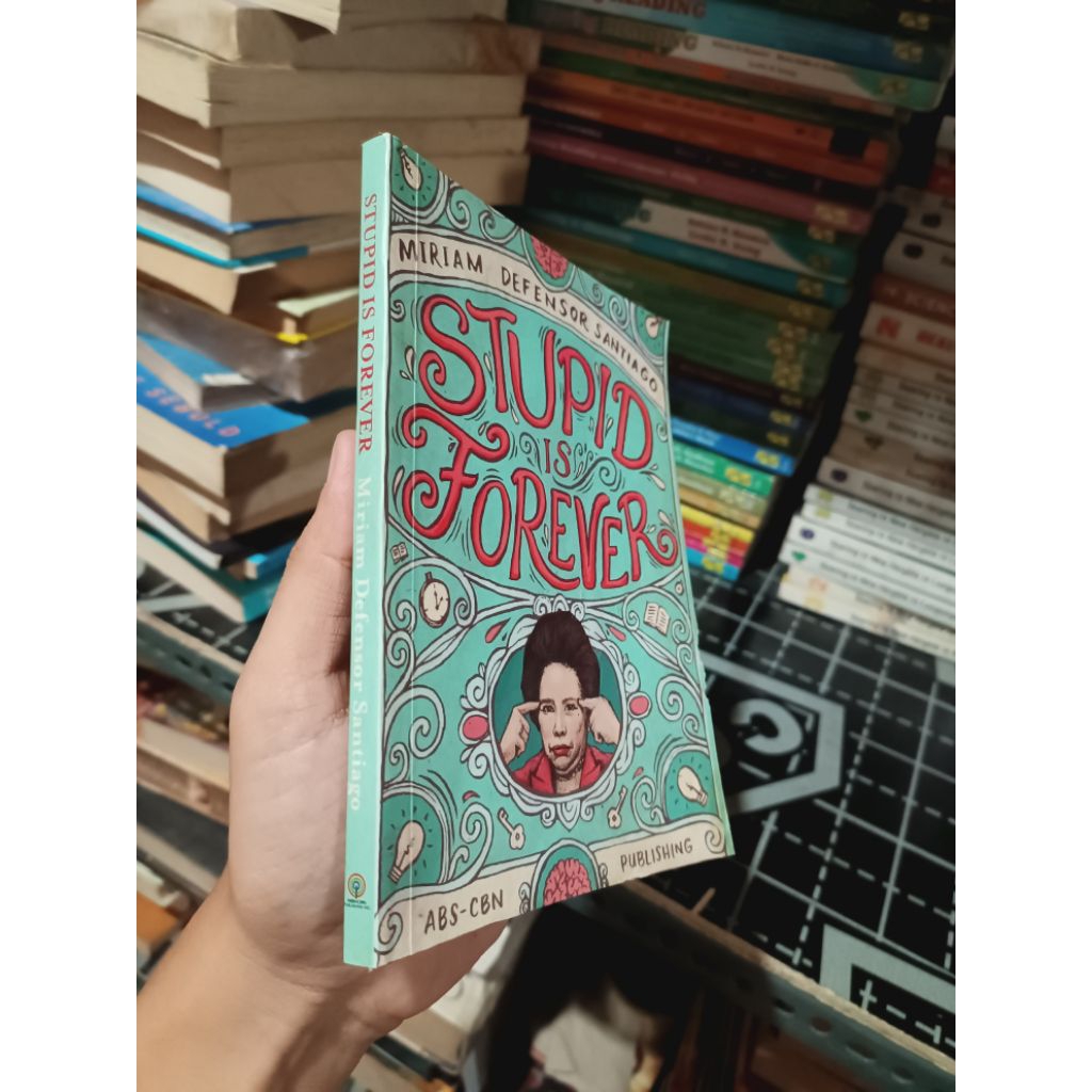 Stupid is forever by Miriam Defensor Santiago (book has minor issue ...