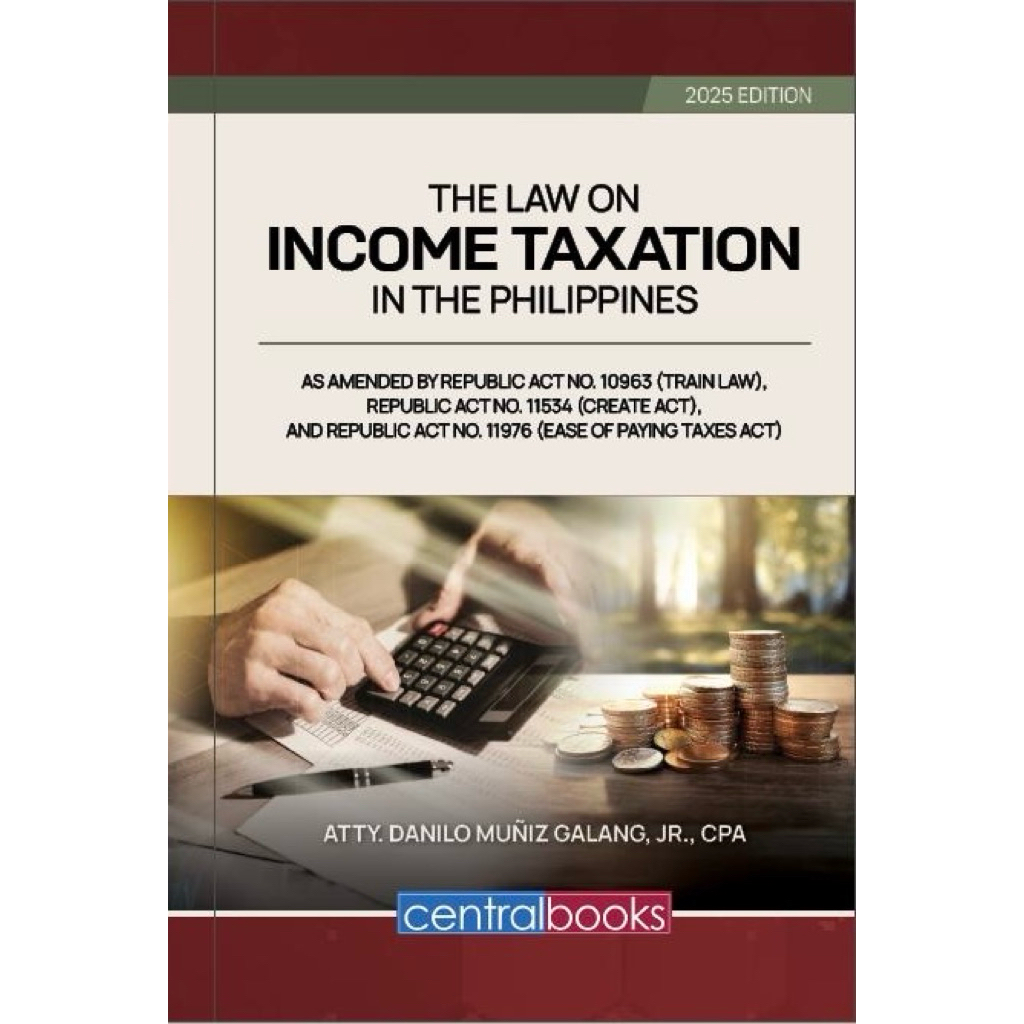 Galang (2025)- The Law on Income Taxation in the Philippines, 2025 ...