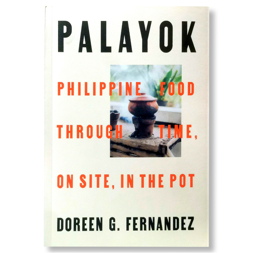 Palayok: Philippine Food Through Time, On Site, in the Pot by Doreen G ...