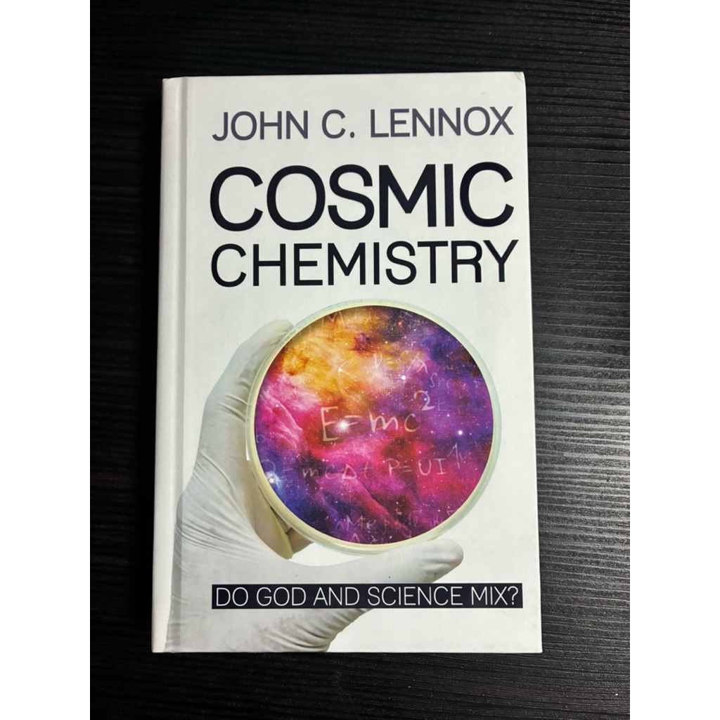 COSMIC CHEMISTRY: DO GOD AND SCIENCE MIX? by JOHN C. LENNOX (HARDCOVER ...