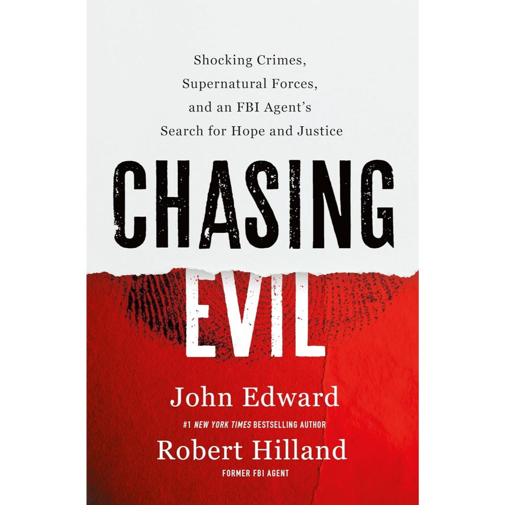Chasing Evil: Shocking Crimes, Supernatural Forces, and an FBI Agent’s ...