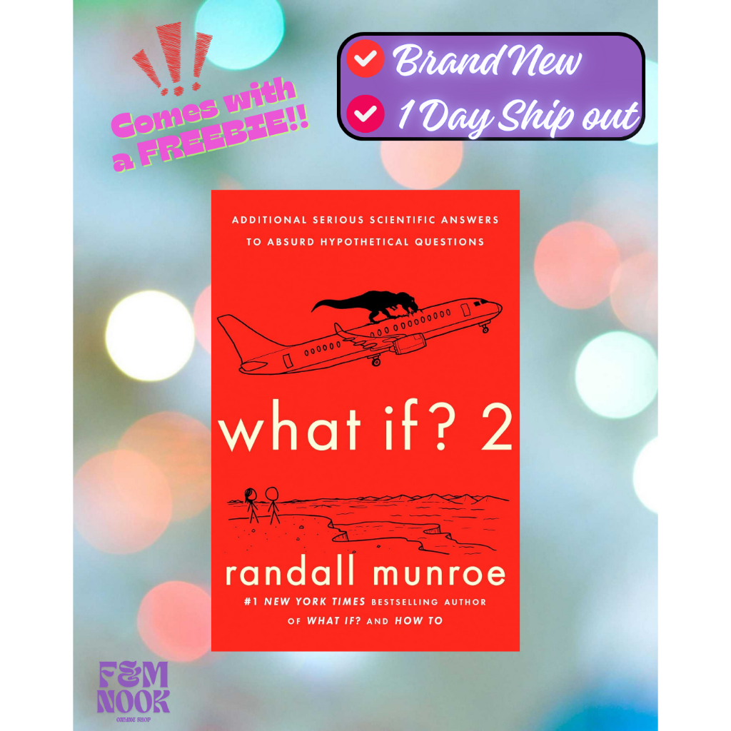 What If? 2: Additional Serious Scientific Answers to Absurd ...