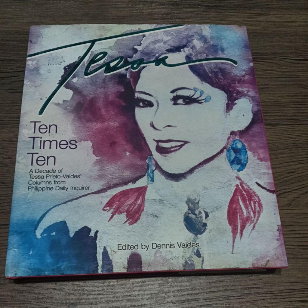 TEN TIMES TEN: A Decade of Tessa Prieto-Valdez Philippine Daily ...