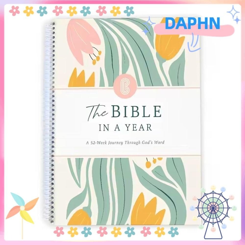 DAPHS The Bible In A Year, A 52-Week Study Through Gods Word Spiral ...