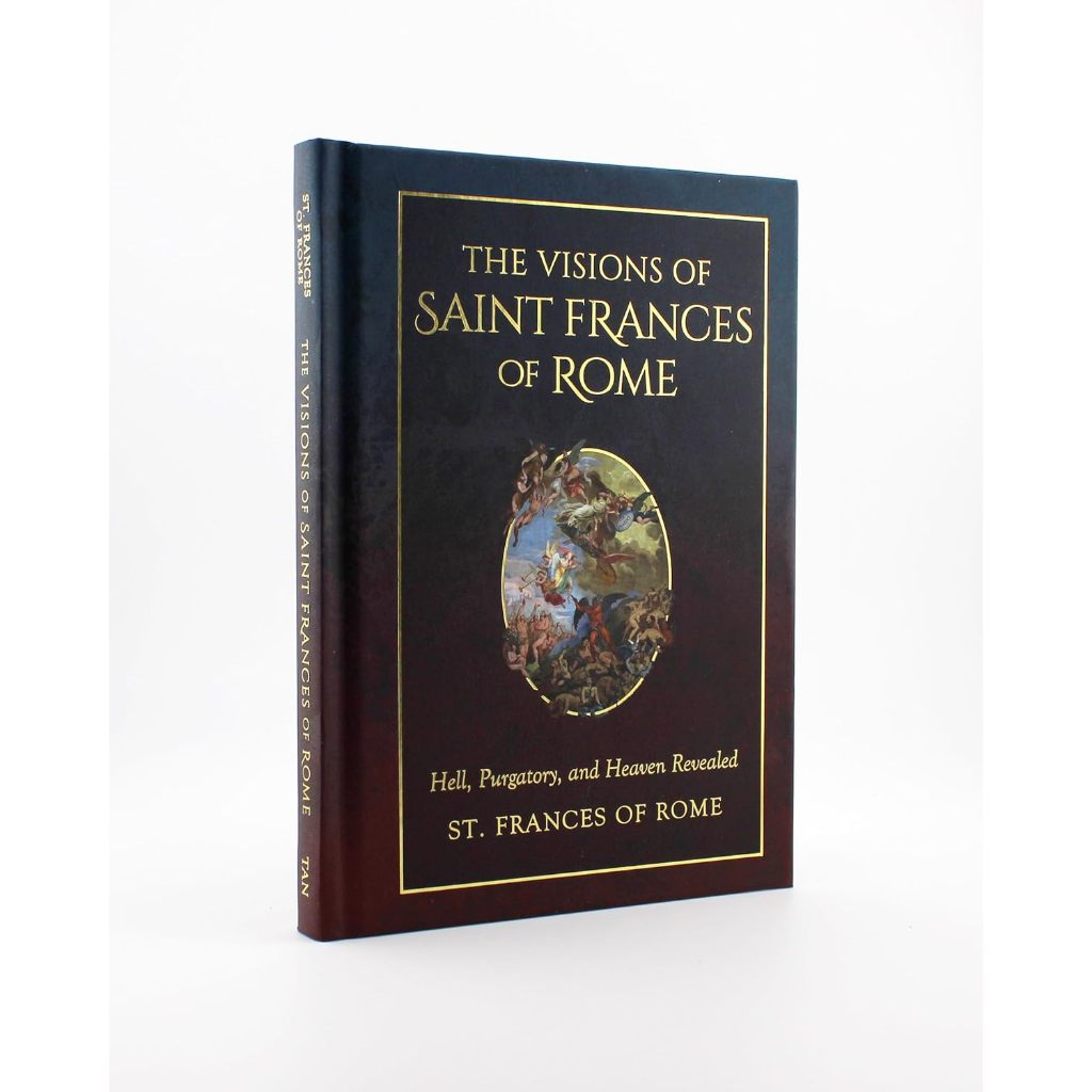 The Visions of Saint Frances of Rome Hell, Purgatory, and Heaven ...