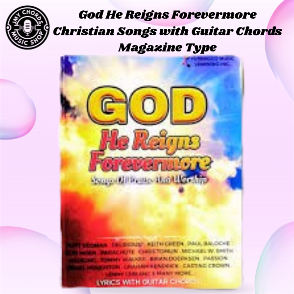 God He Reigns Forevermore Christian Songs with Guitar Chords Magazine ...
