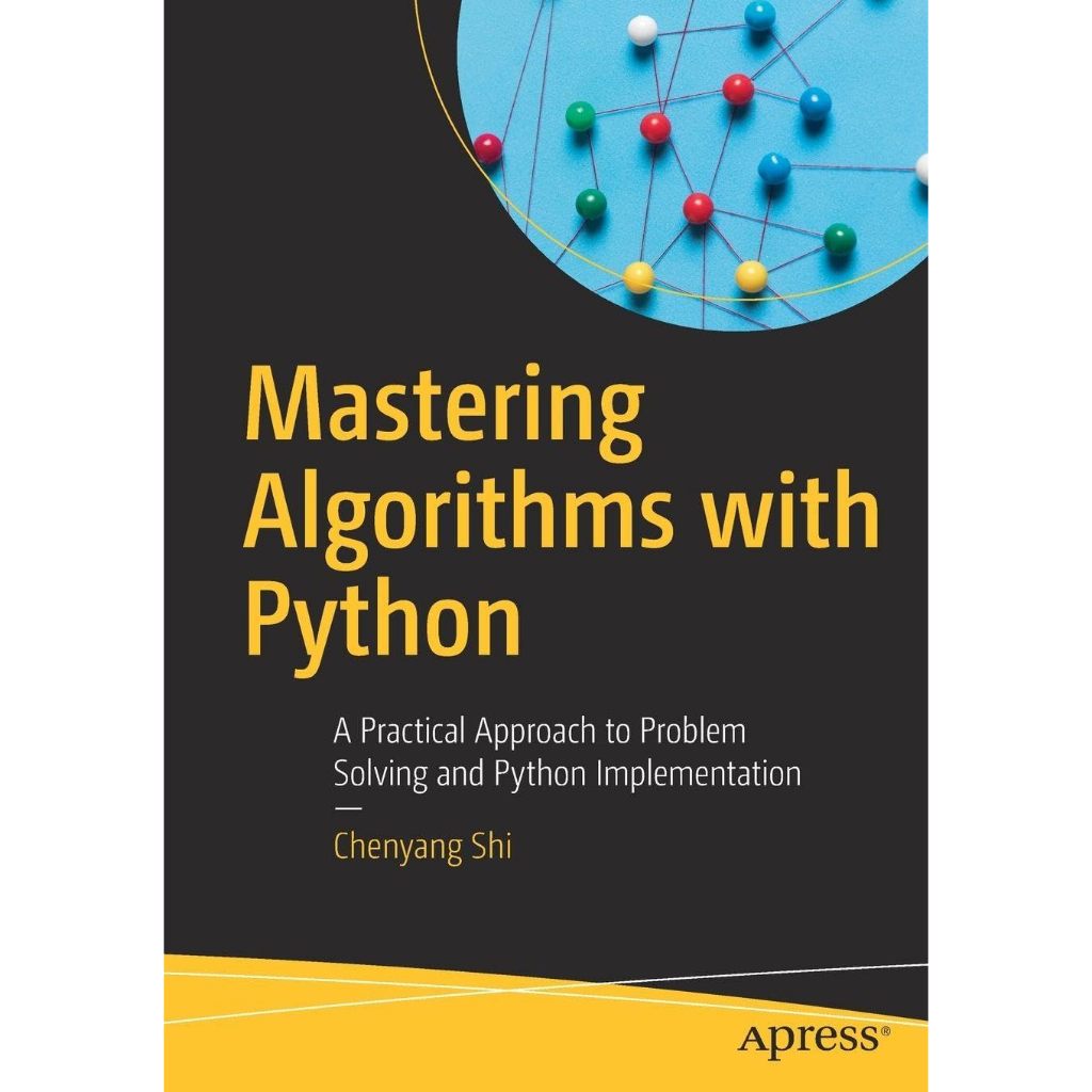 Mastering Algorithms with Python: A Practical Approach to Problem Solving and Python ...