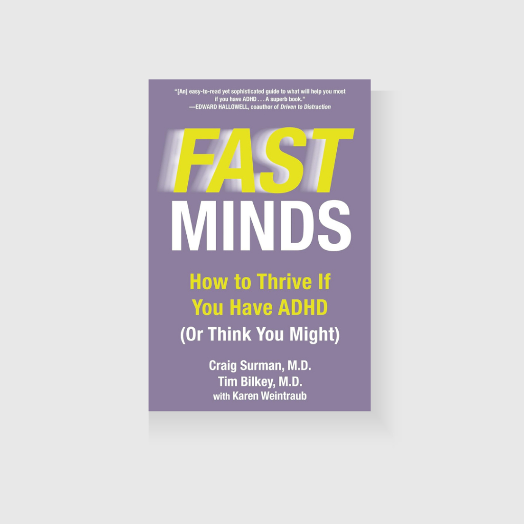 Fast Minds: How to Thrive If You Have ADHD (Or Think You Might ...