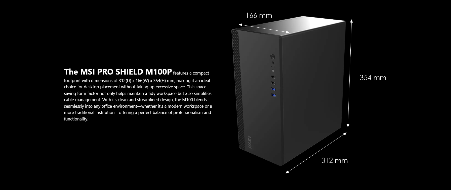 MSI Case Pro Shied M100P Micro-ATX / Compact Mid-Tower / Tool-Free Drive Bays / USB 3.2 Gen1 ...