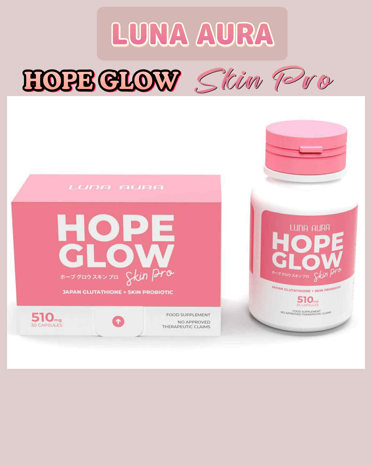 LUNA AURA Hope Glow Skin Pro Japan Glutathione + Skin Probiotic 510mg ...