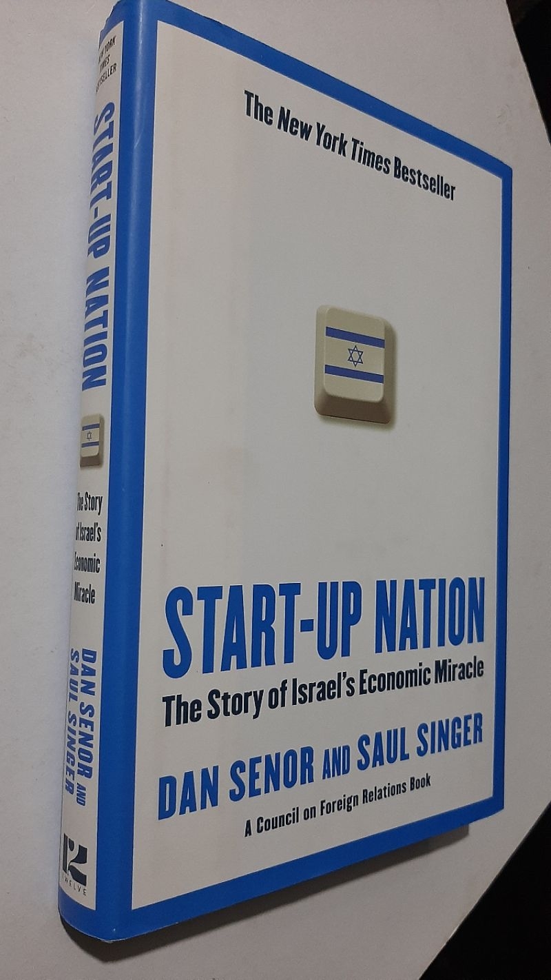 Start-up Nation: The Story of Israel’s Economic Miracle by Dan Senor ...