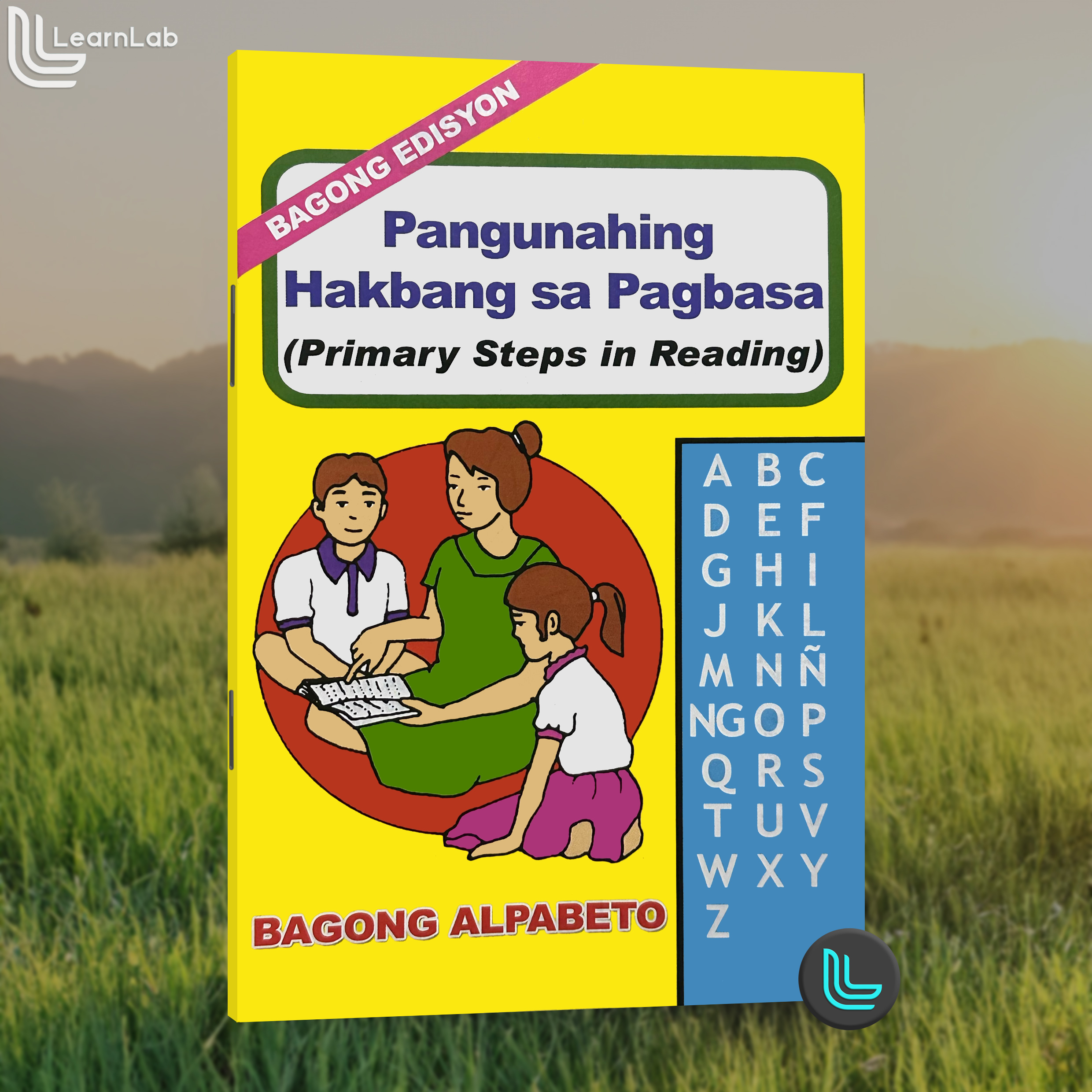 PANGUNAHING HAKBANG SA PAGBASA Primary Steps in Reading BAGONG ALPABETO ...