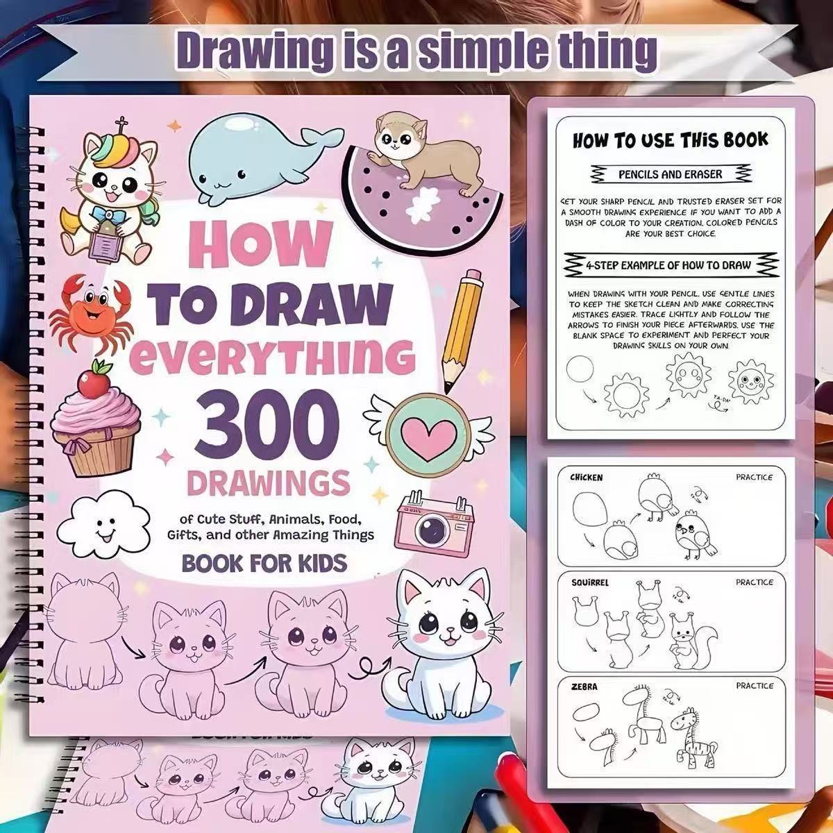 How To Draw Everything: 300 Drawings Of Cute Stuff, Animals Food Gifts ...