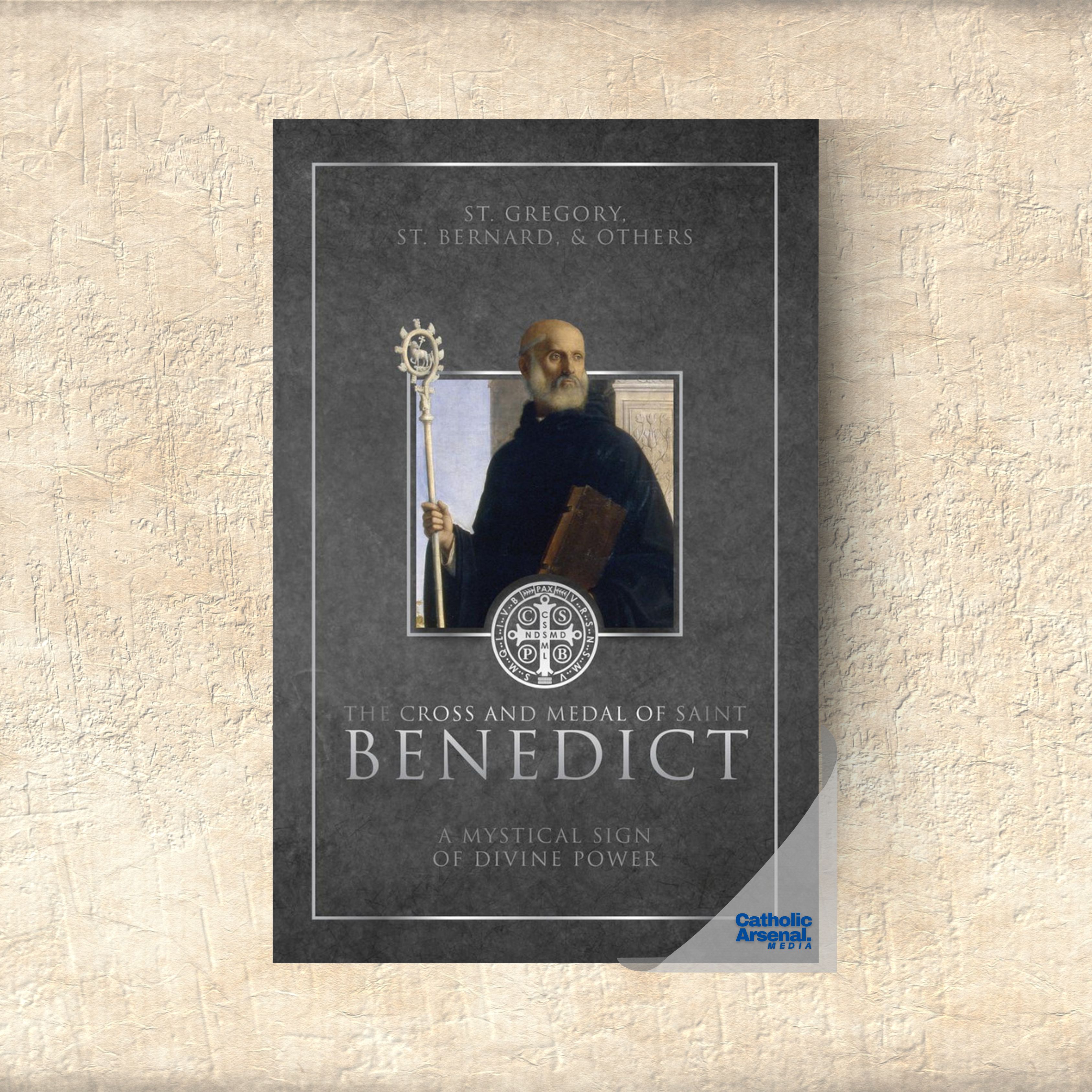 The Cross and Medal of Saint Benedict : A Mystical Sign of Divine Power ...