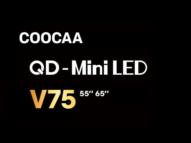 【NEW】COOCAA 65 Inch 4K Mini QLED TV- 65V75 (5TH Gen QLED+, S'AI Engine ...