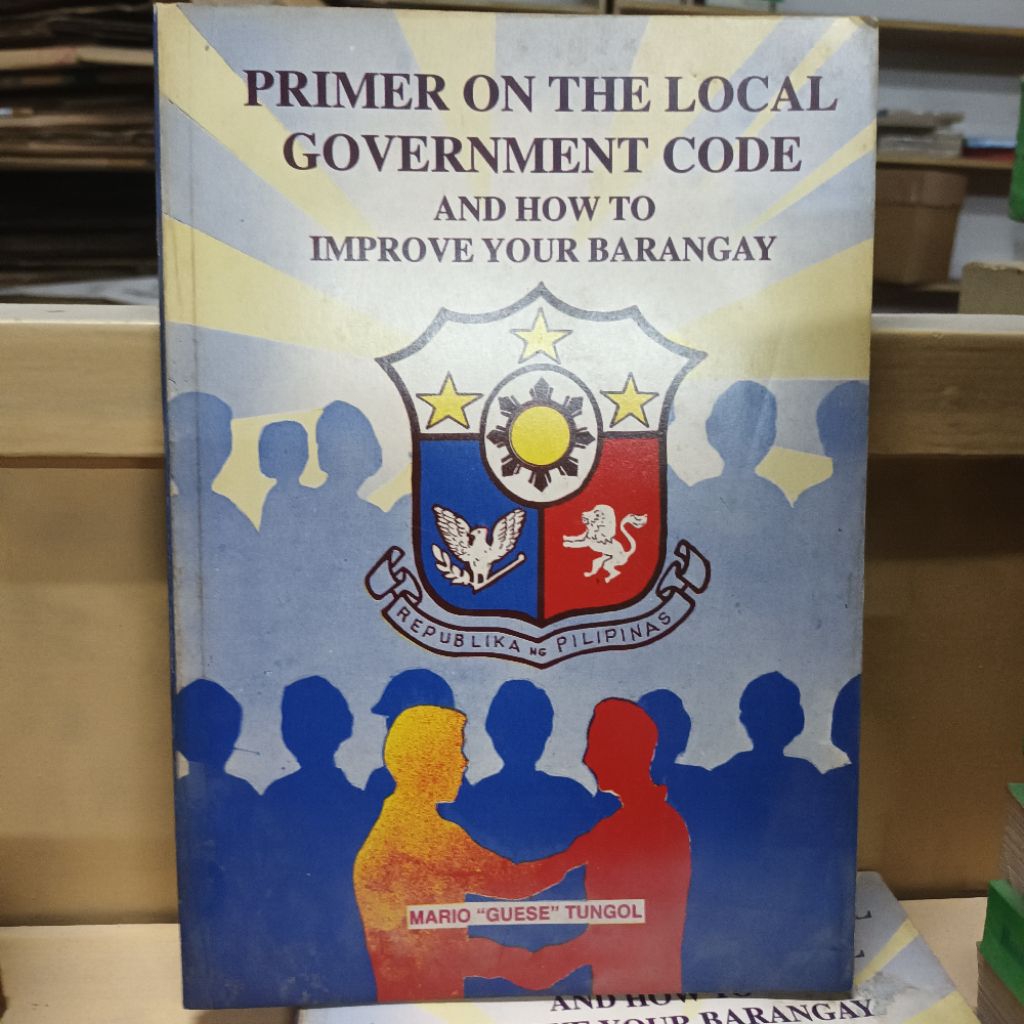 PRIMER ON THE LOCAL GOVERNMENT CODE AND HOW TO IMPROVE YOUR BARANGAY ...