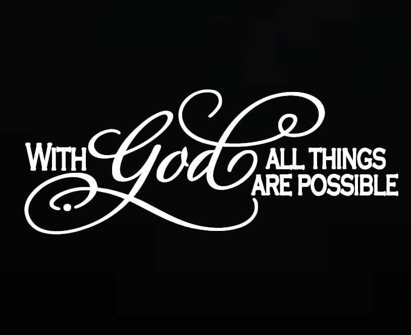 002 WITH GOD ALL THINGS ARE POSSIBLE Cut Out Sticker Vinyl Religious ...