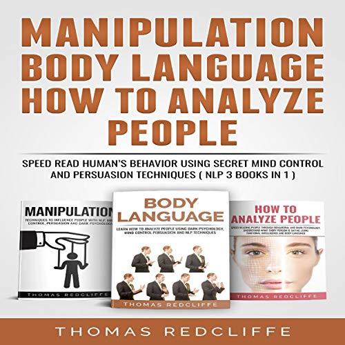 (Audible in CD's) Manipulation, Body Language, How to Analyze People Speed Read Human’s Behavior ...