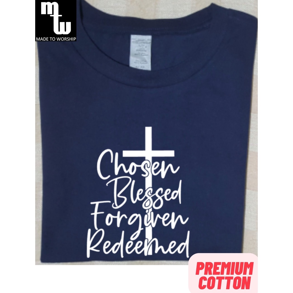 MTW Chosen Blessed Forgiven Redeemed Premium Cotton T-Shirt Christian ... MTW Chosen Blessed Forgiven Redeemed Premium Cotton T-Shirt Christian ...
